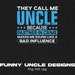 They Call Me Uncle Because Partner in Crime Digital Png File, Instant ...