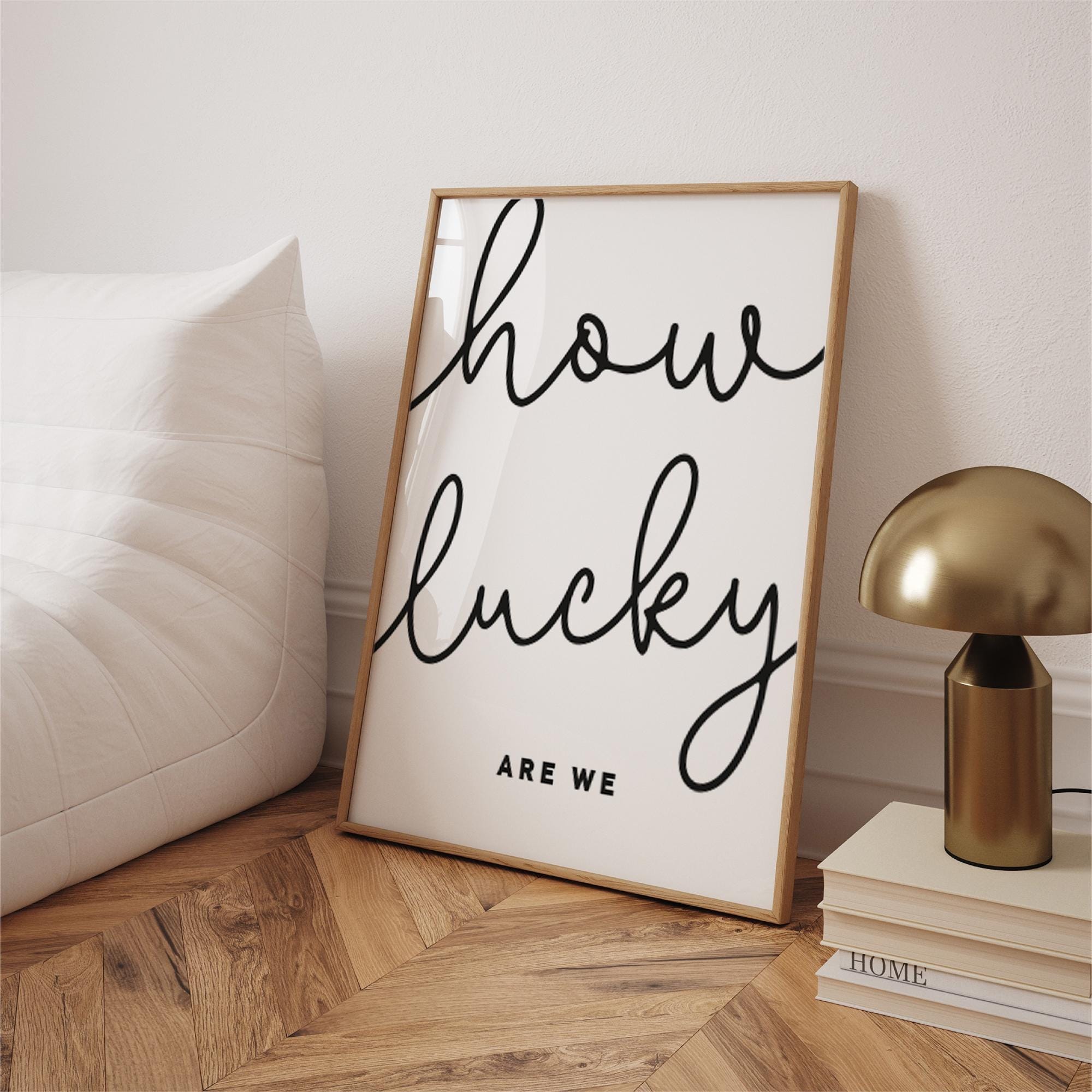 How Lucky Are We Print: Minimalist Script Wall Art (digital Download ...