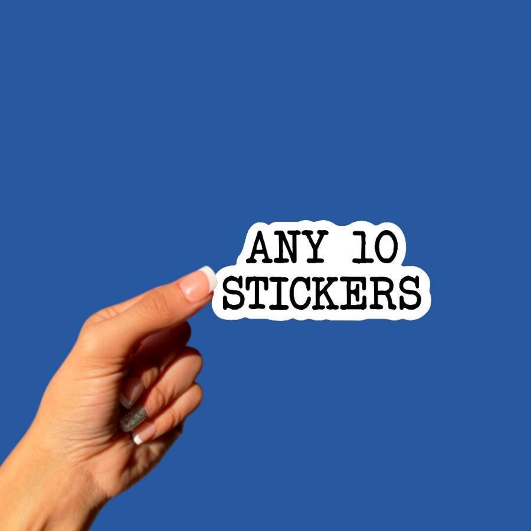Any 10 Stickers, Sticker Pack, Sticker Bundle, Sticker Set, Sticker ...