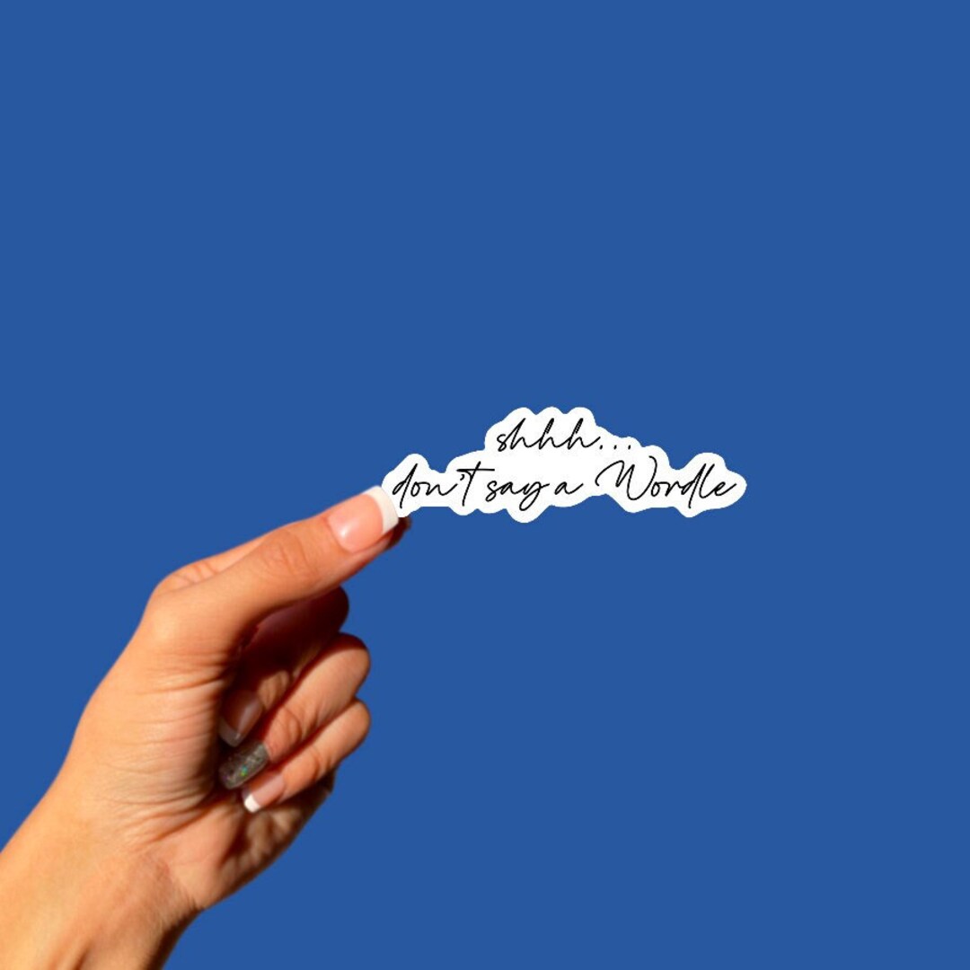 Shhh Don't Say A Wordle Sticker, WFH Sticker, Vinyl Sticker, Laptop ...
