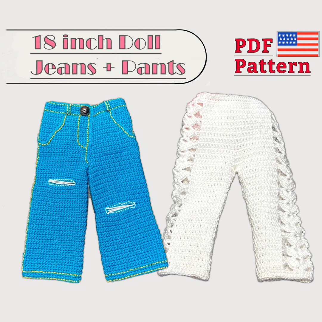 2 Patterns Pants and Jeans for 18 Inch Doll, AG Jeans, Crochet Doll ...