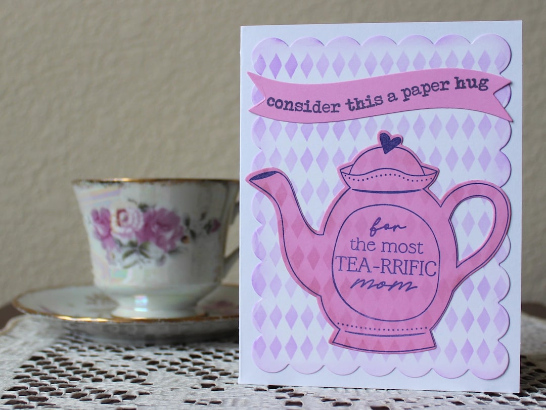Handcrafted Tea-terrific Mom Card: Birthday, Mother's Day, Personalized ...