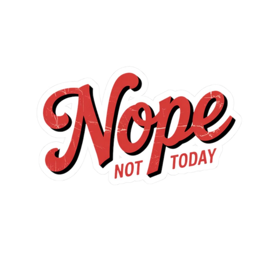 Funny 'nope Not Today' Sarcastic Sticker: Laptop Decal - Etsy