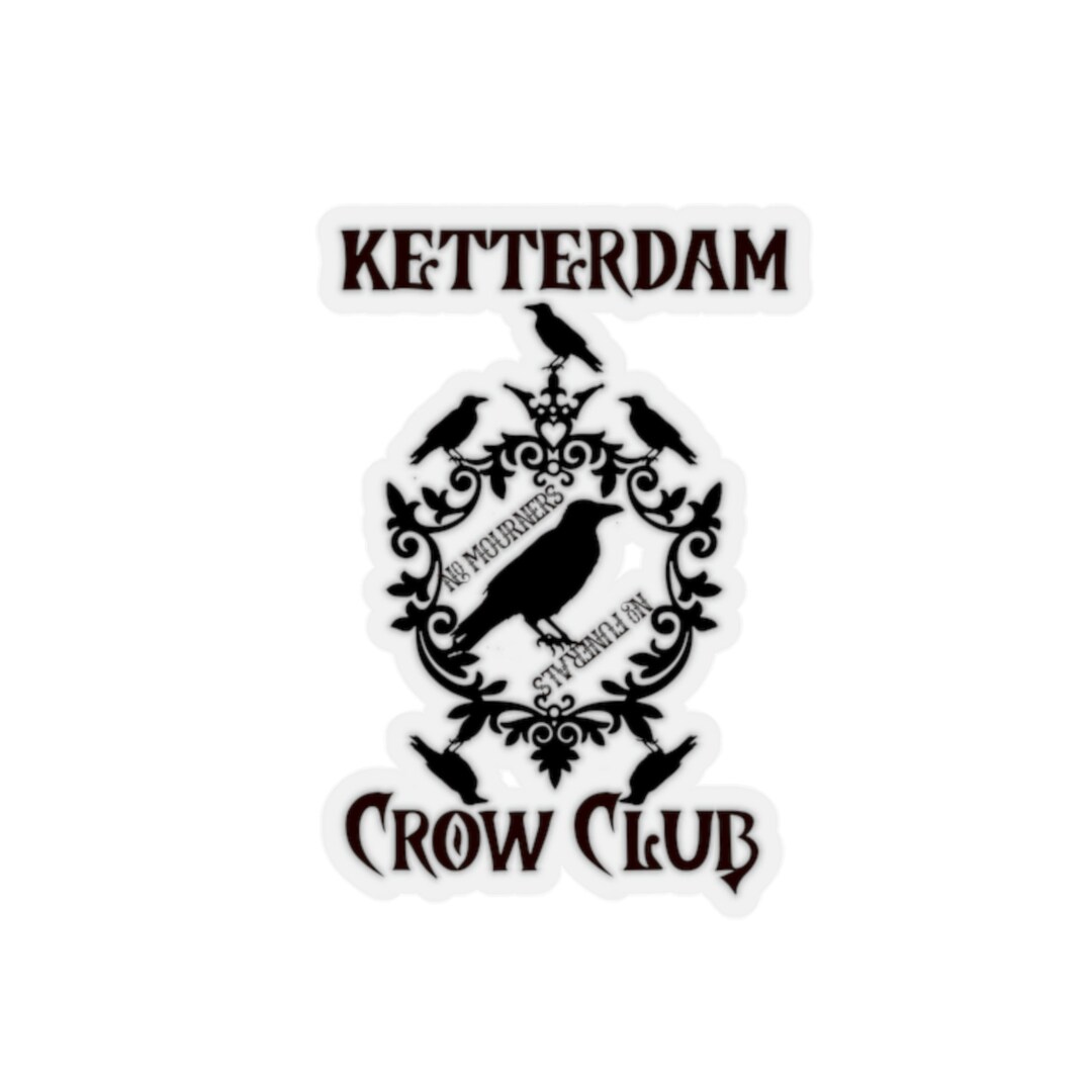 Ketterdam Crow Club, Kiss-cut Stickers, No Mourners No Funerals, Six of ...