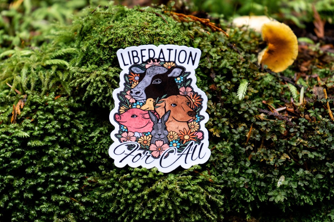 Liberation for All Waterproof Vegan Vinyl Sticker, Animal Rights Vegan ...