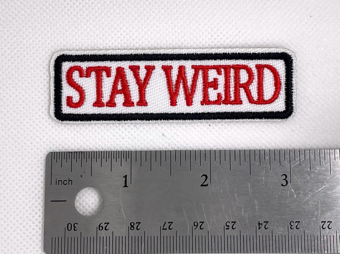 Stay Weird Embroidered Patch: Funny Iron-on Applique - Etsy