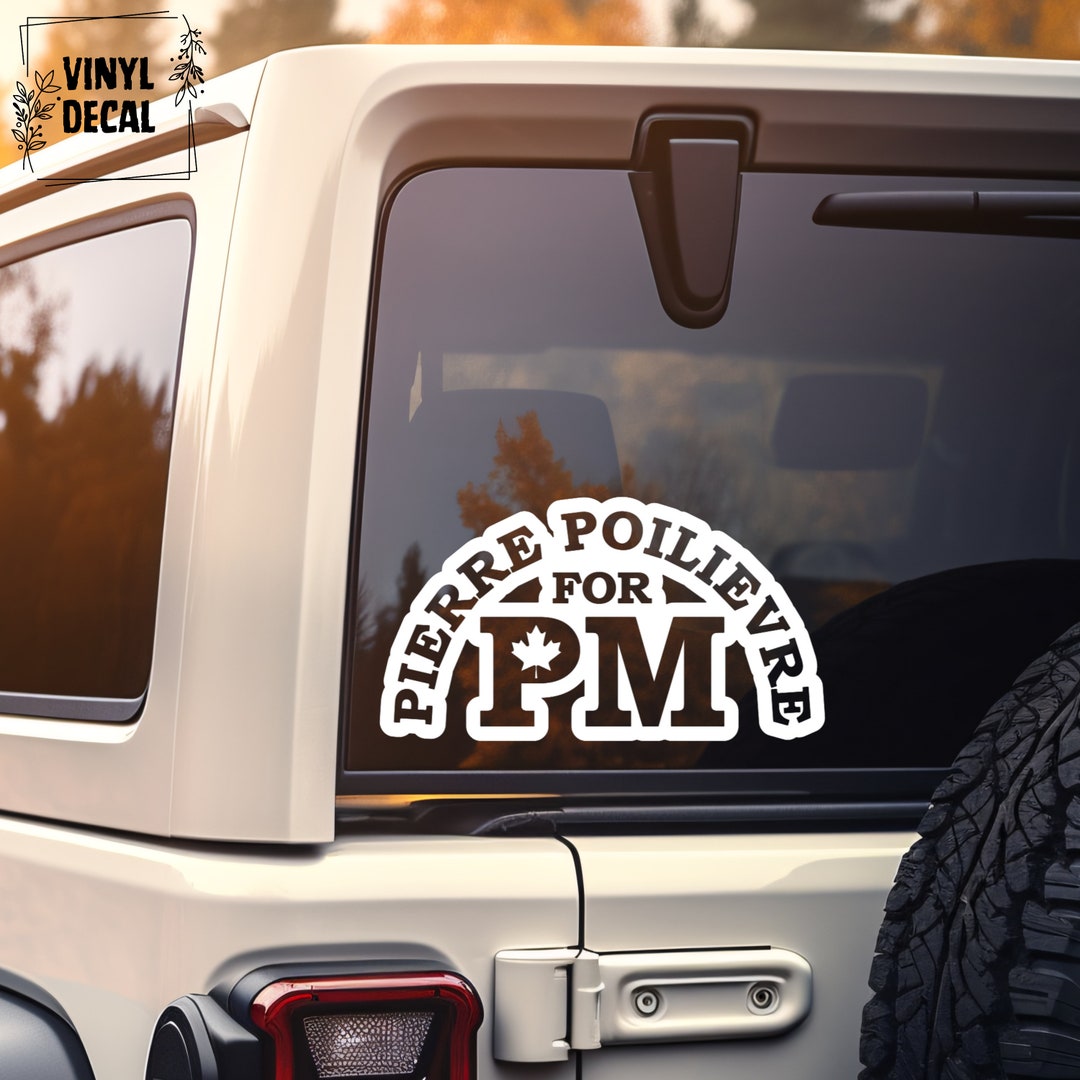 Pierre Poilievre for PM Decal Patriotic Vinyl Bumper Sticker Show Your Support - Etsy