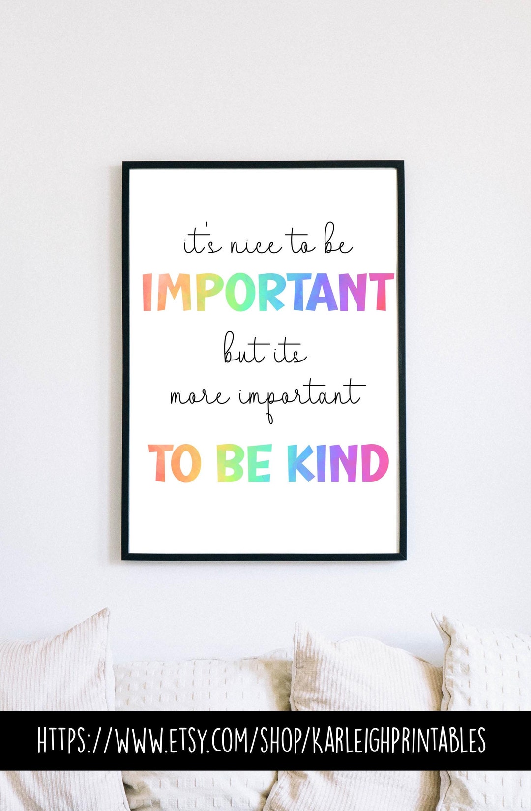 It's Nice to Be Important but More Important to Be Kind, Kindness ...