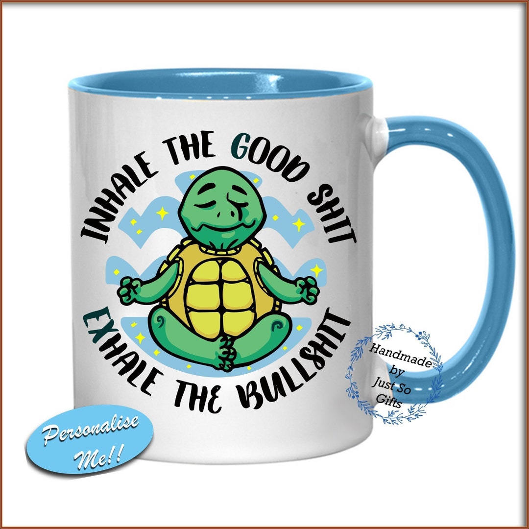 Inhale the Good Shit Exhale the Bullshit 11oz Ceramic Mug Handmade ...
