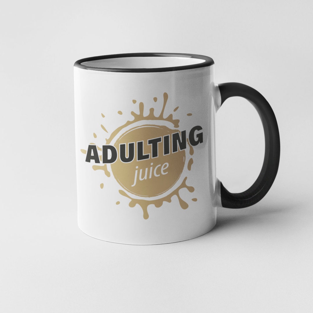 Adulting Juice - Need Coffee to Function, Novelty Office Mug, Co ...