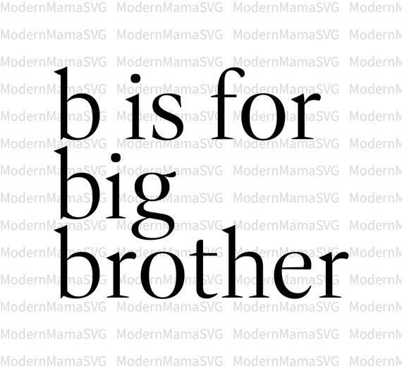 B is for Big Brother SVG | Etsy