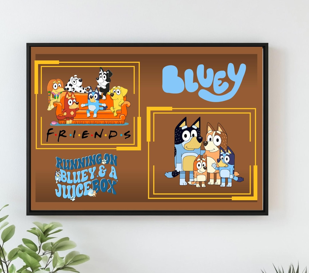 Bluey Friends and Quote Wall Art, Bluey Inspired Juice Box Kids Print ...
