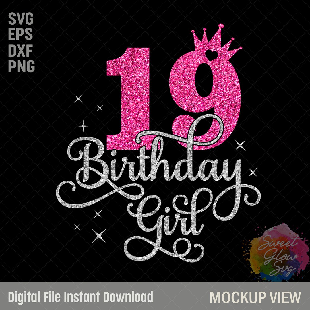 19th Birthday Girl SVG, It's My Birthday Svg, 19 Years Old Birthday ...