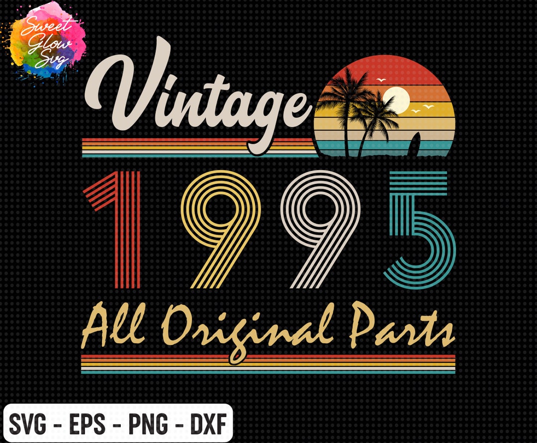 Vintage 1995 All Original Parts SVG, 27th Birthday Svg Vintage 27 Years ...
