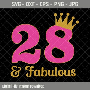 28 & Fabulous It's My 28th Birthday SVG, Twenty Eight Years Old ...