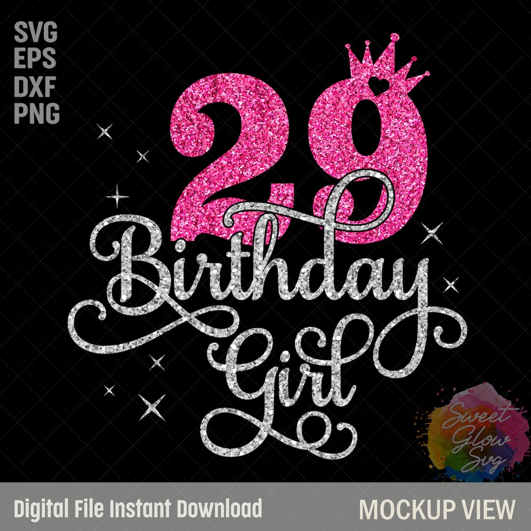 29th Birthday Girl SVG, It's My Birthday Svg, 29 Years Old Birthday ...