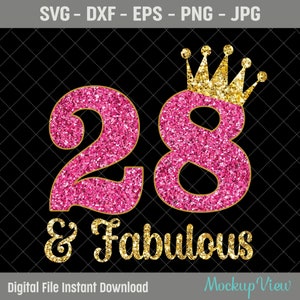 28 & Fabulous It's My 28th Birthday SVG, Twenty Eight Years Old ...
