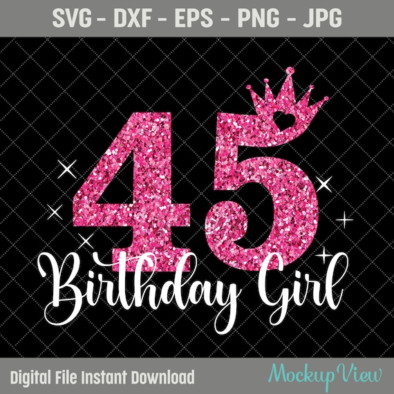 Scrapbooking 45th Birthday Birthday svg It's My 45th Birthday SVG 45th ...