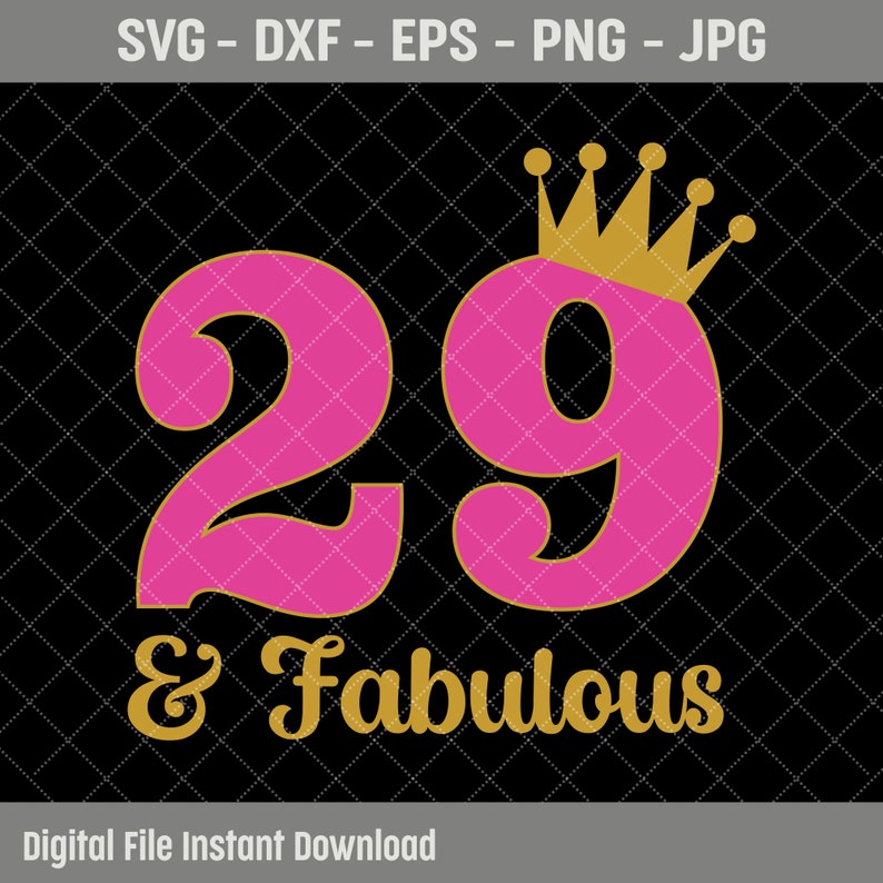 29 & Fabulous It's My 29th Birthday SVG Twenty Nine Years - Etsy