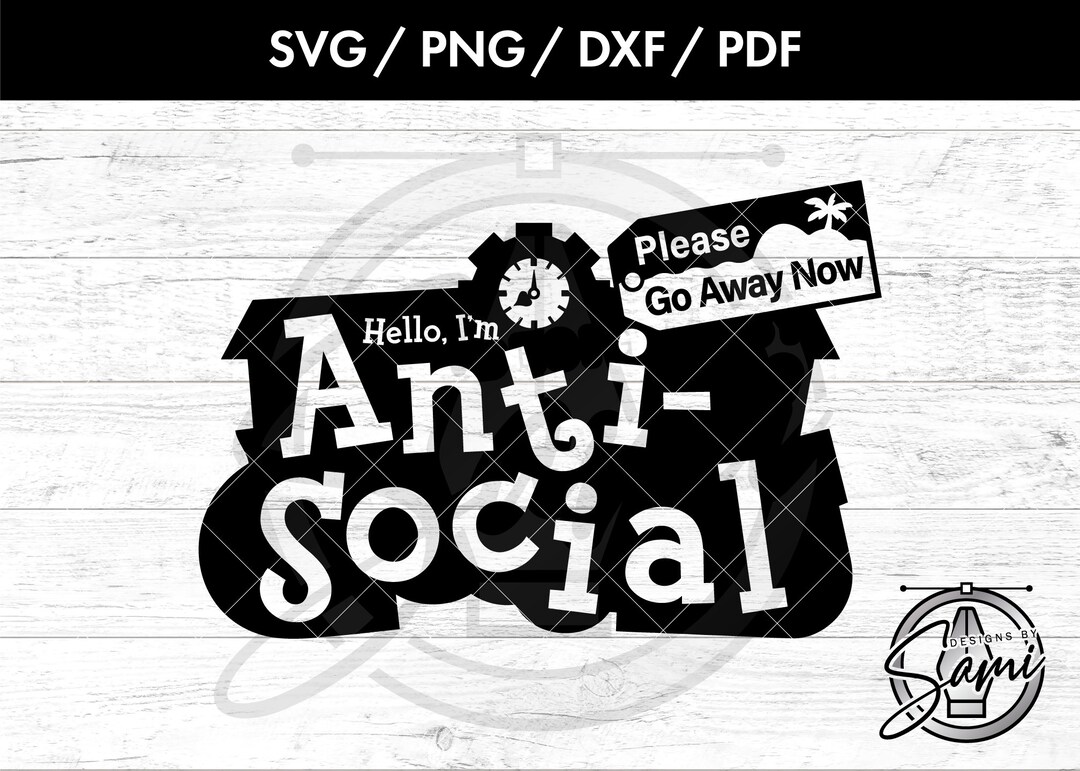 Hello, I'm Anti Social Svg, Png. Dxf, Pdf Files | Animalcrossing Svg ...