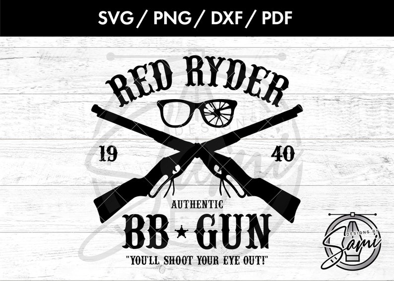 Red Ryder Svg, Png. Dxf, Pdf Files | Christmas Svg | A Christmas Story ...