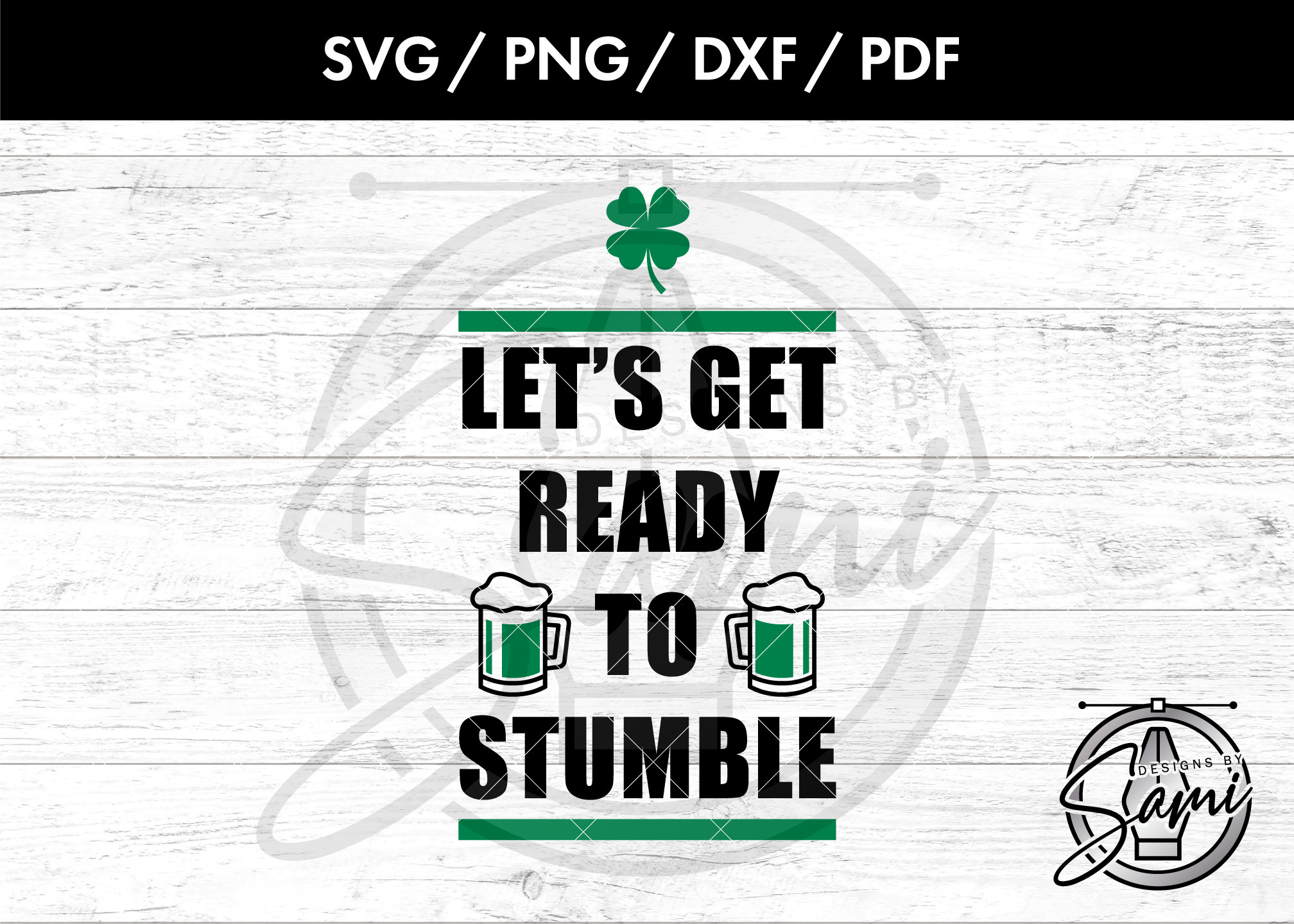 Let's Get Ready to Stumble Svg, Png. Dxf, Pdf Files Shamrocks Svg Drunk ...