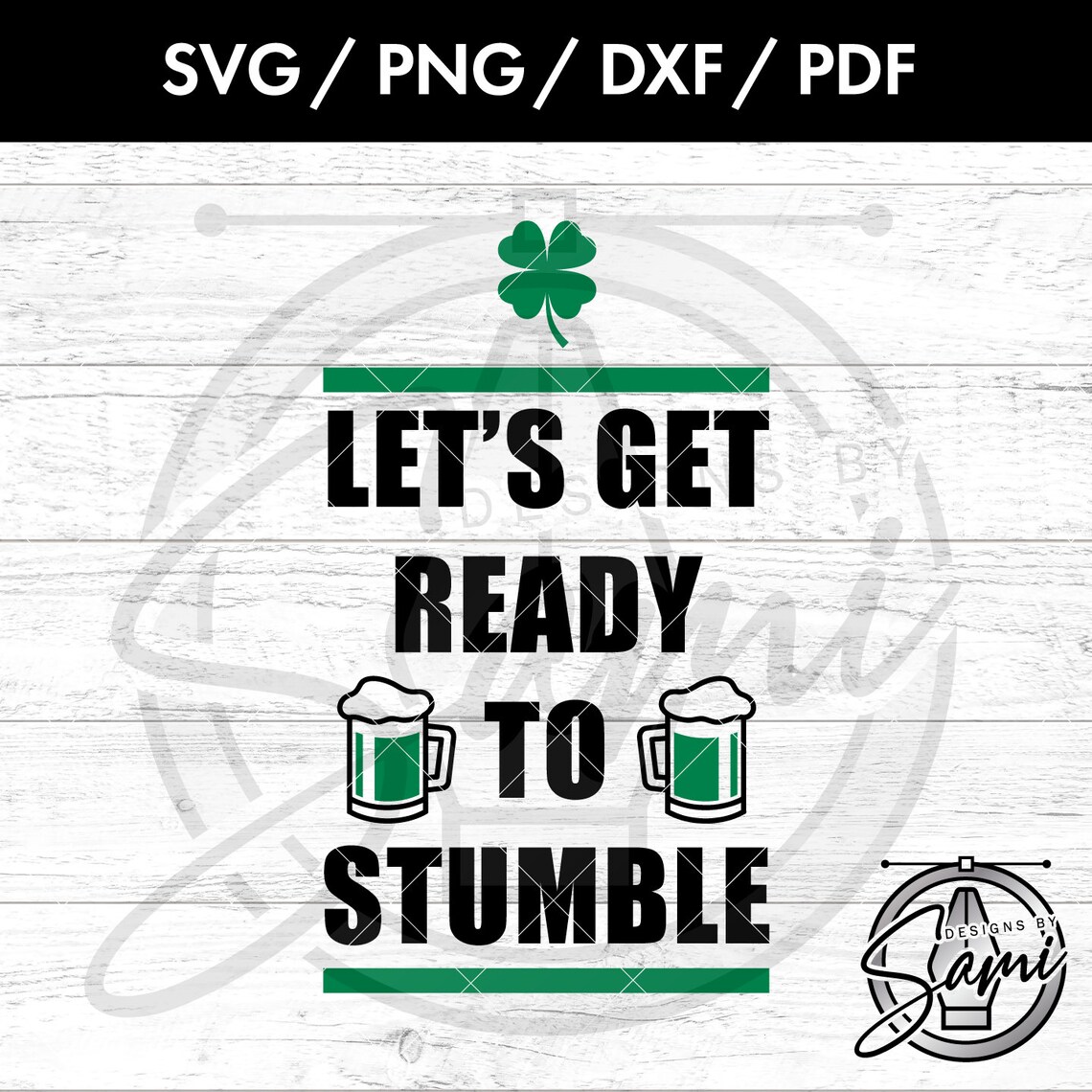 Let's Get Ready to Stumble Svg, Png. Dxf, Pdf Files Shamrocks Svg Drunk ...