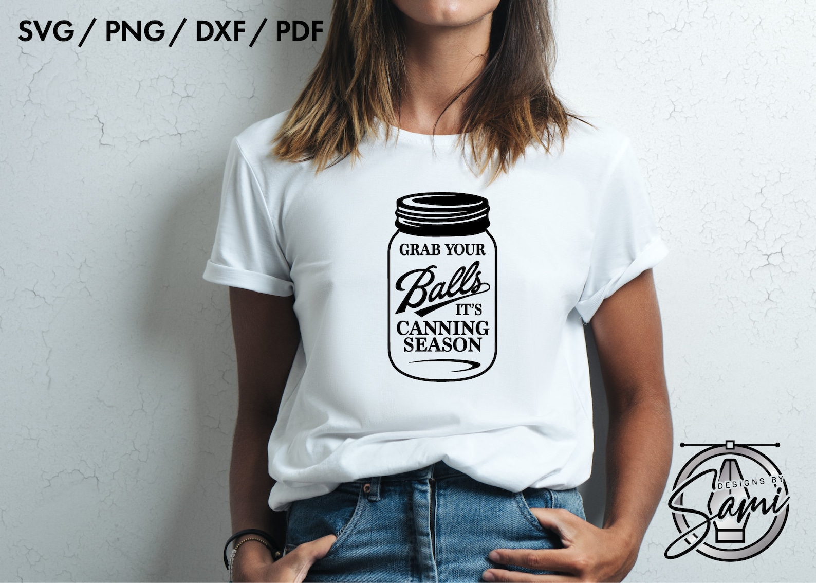 Grab Your Balls, It's Canning Season Svg, Png, Dxf, Pdf Canning Svg ...