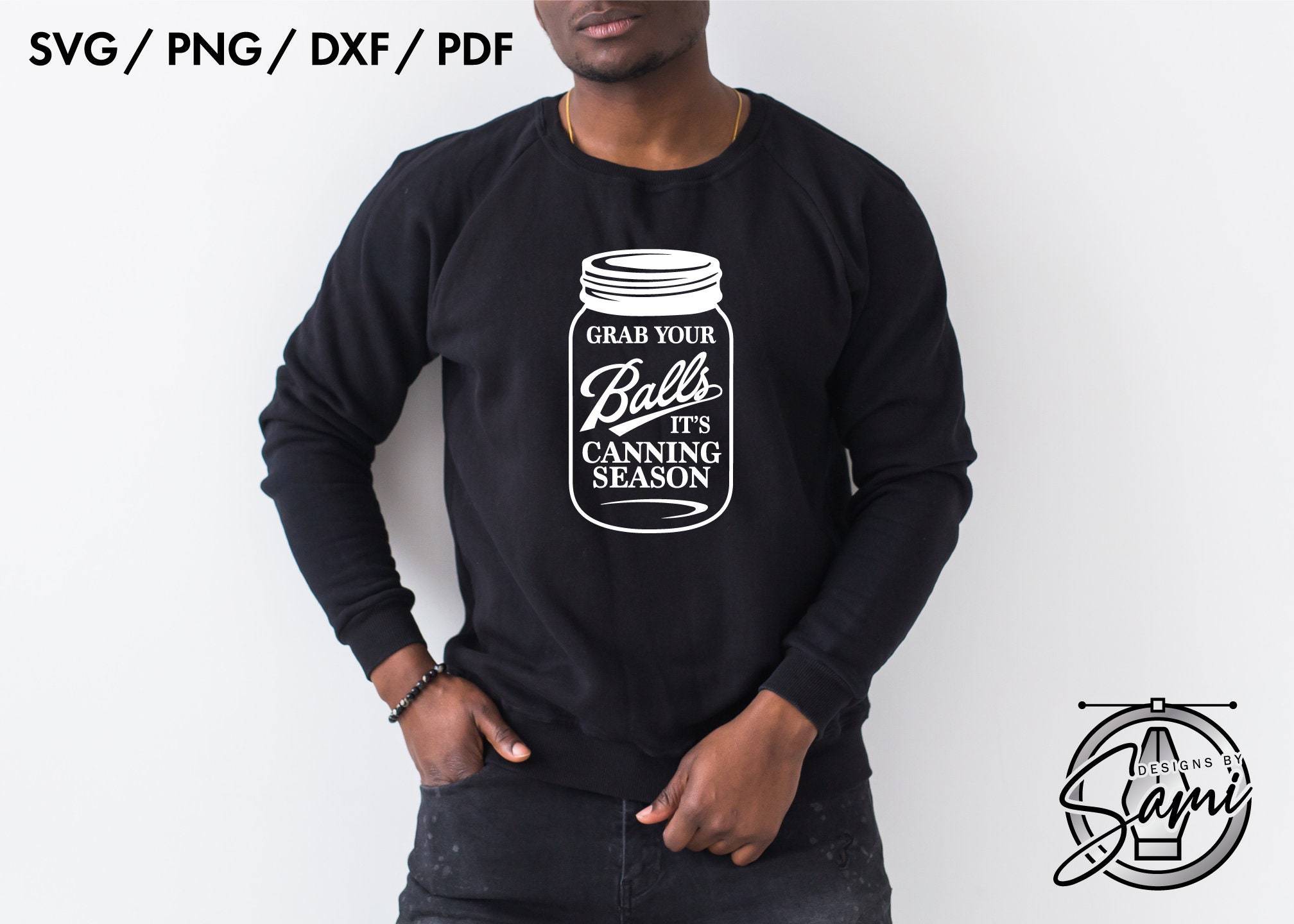 Grab Your Balls, It's Canning Season Svg, Png, Dxf, Pdf | Canning Svg ...