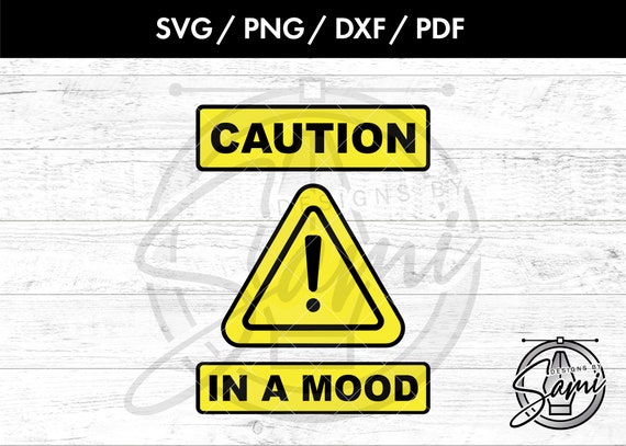 Caution in A Mood Svg Png Dxf Pdf Caution Svg Mood Svg | Etsy
