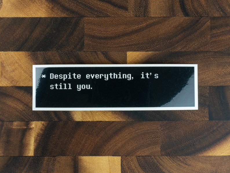 Despite Everything It's Still You Sticker Undertale - Etsy