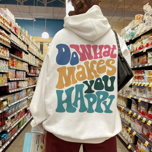 Do What Makes You Happy VSCO Hoodie Aesthetic Hoodie - Etsy