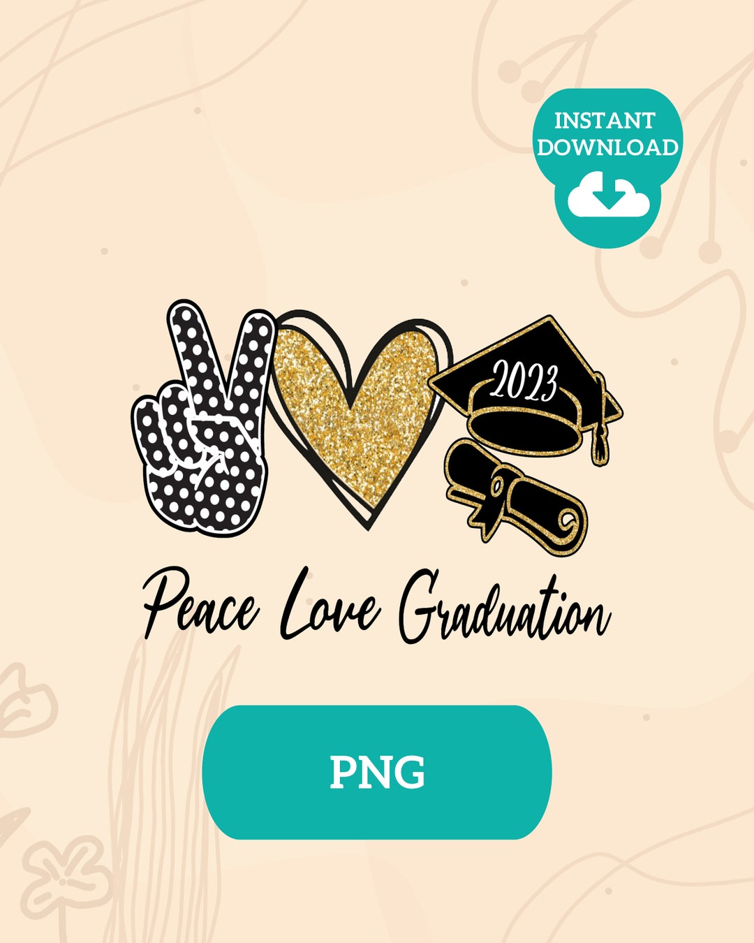 Peace Love Graduation Year of Graduation Png,instant Download ...