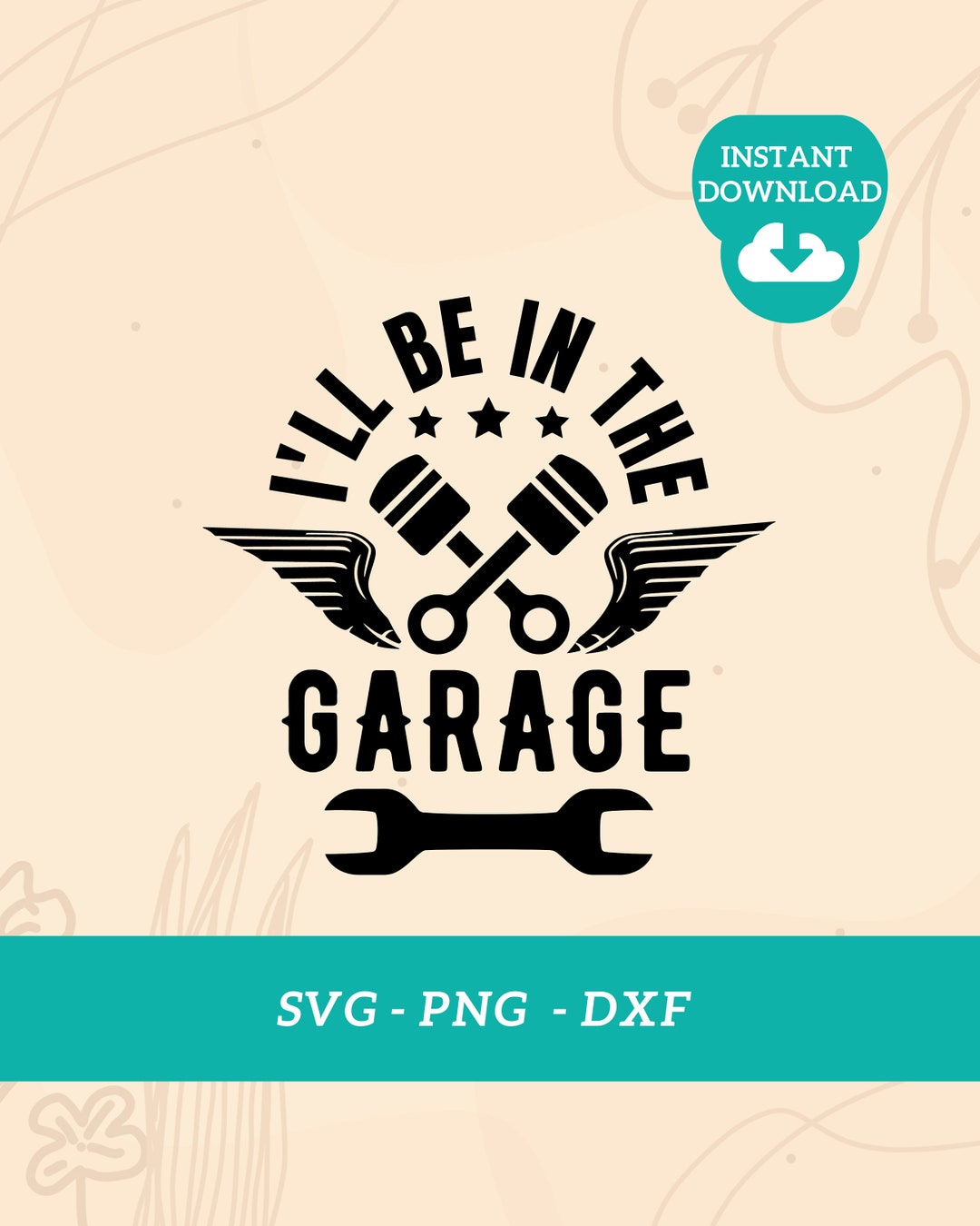I'll Be in the Garage: Funny Mechanic Car Dad Quote SVG - Daddy Quote ...