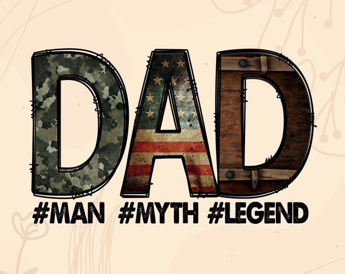 Man Myth Legend American DAD Soldier Design Png, Sublimation Design Png ...