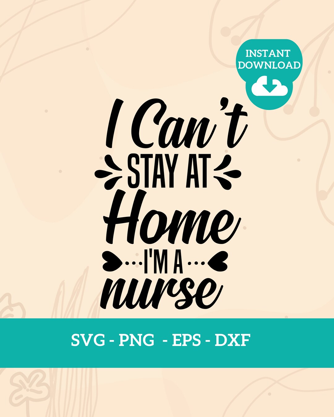 Ican't Stay at Home I Am a Nurse Happy International Nurses Day Svg ...