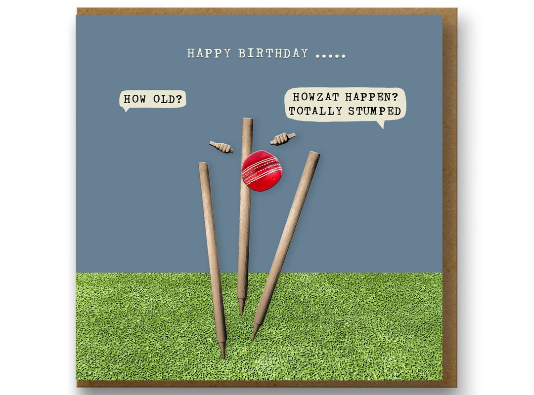 Funny Birthday Card for a Cricket Fan. Howzat Happen, Totally Stumped ...