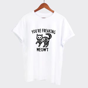 You're Freaking MEOWT Cat Lover Halloween Shirt, Cat Skeleton Freak-out ...