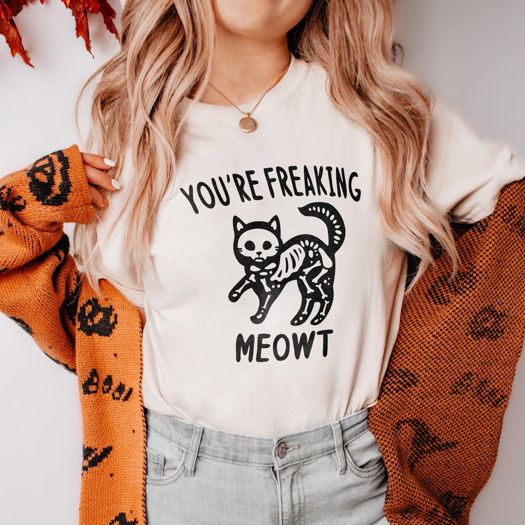 You're Freaking MEOWT Cat Lover Halloween Shirt, Cat Skeleton Freak-out ...