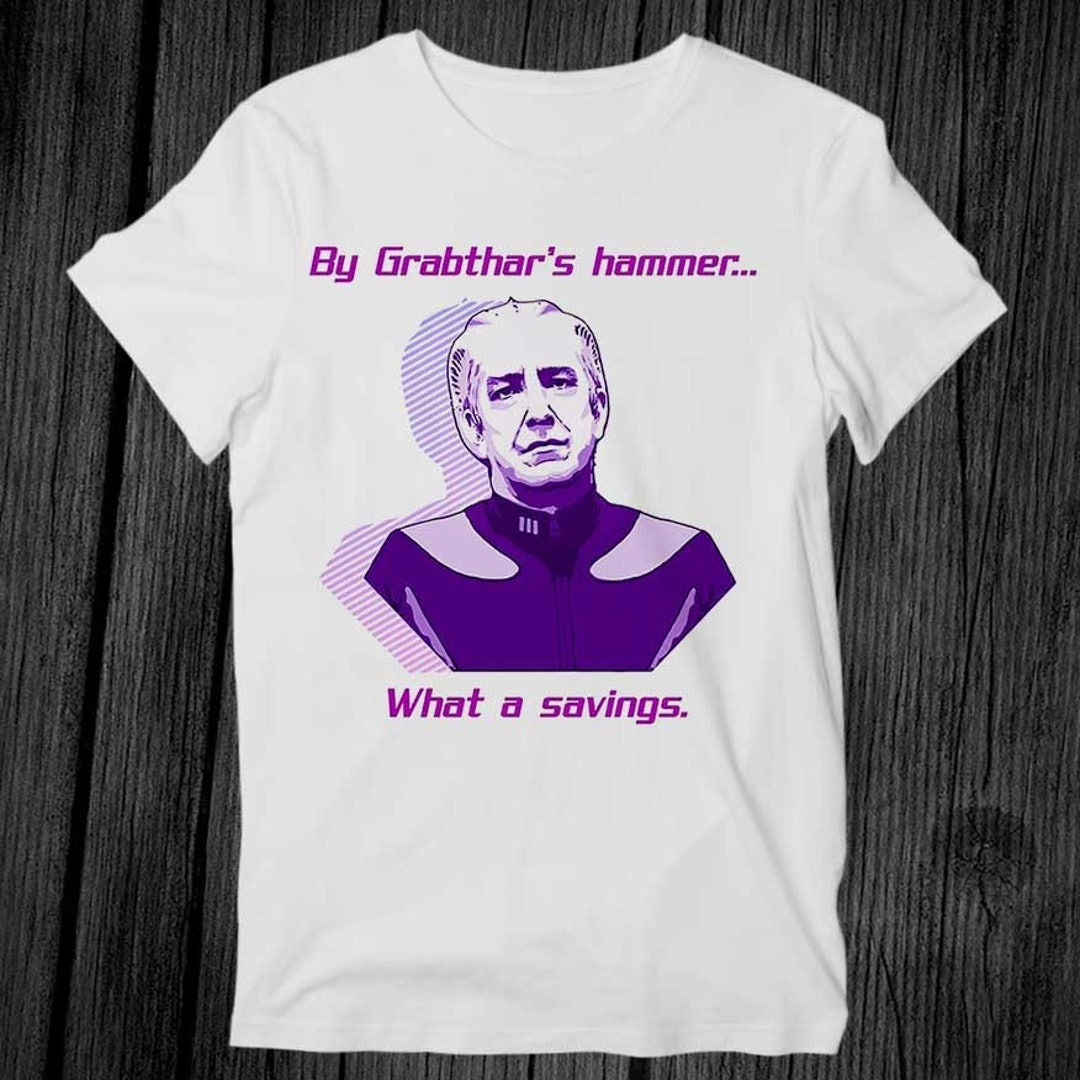 Galaxy Quest by Grabthars Hammer What A Savings Best Seller T Shirt ...