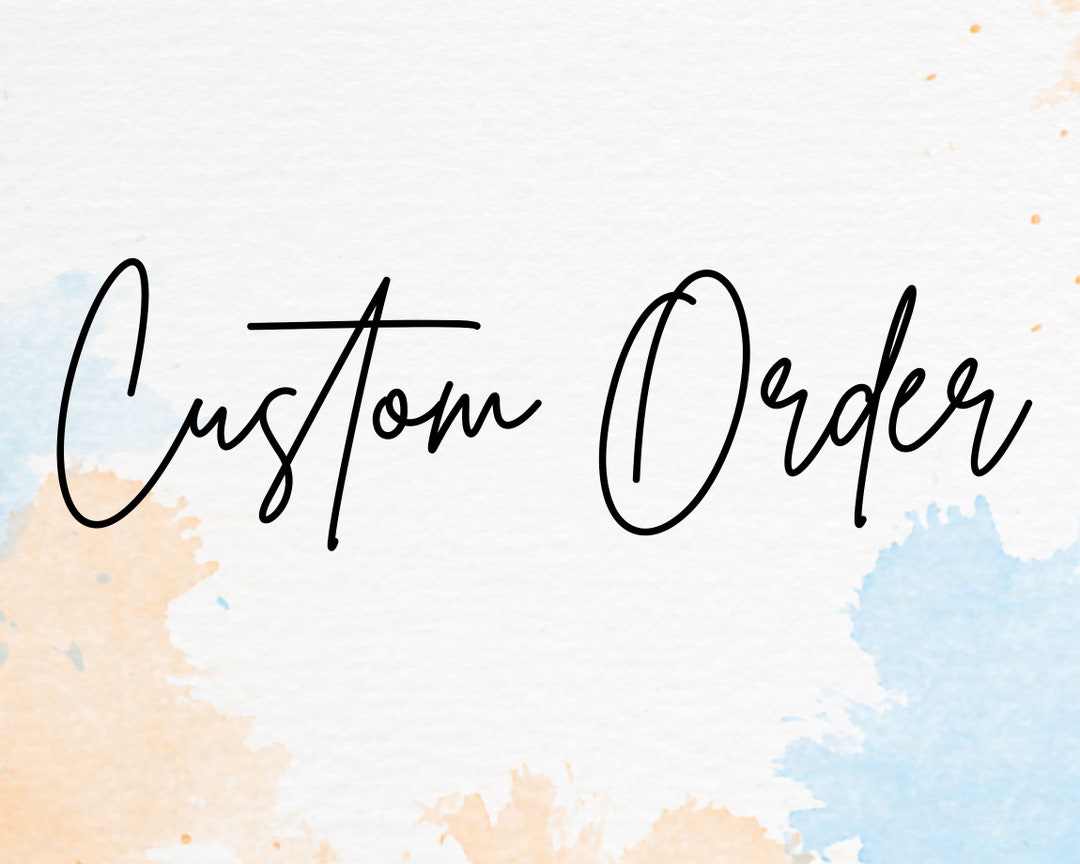 Custom Order - Etsy