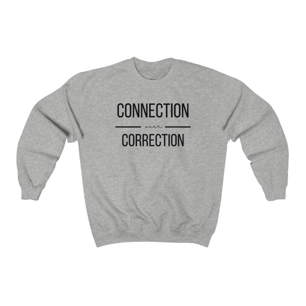 Connection Over Correction Crewneck Behavior Support - Etsy
