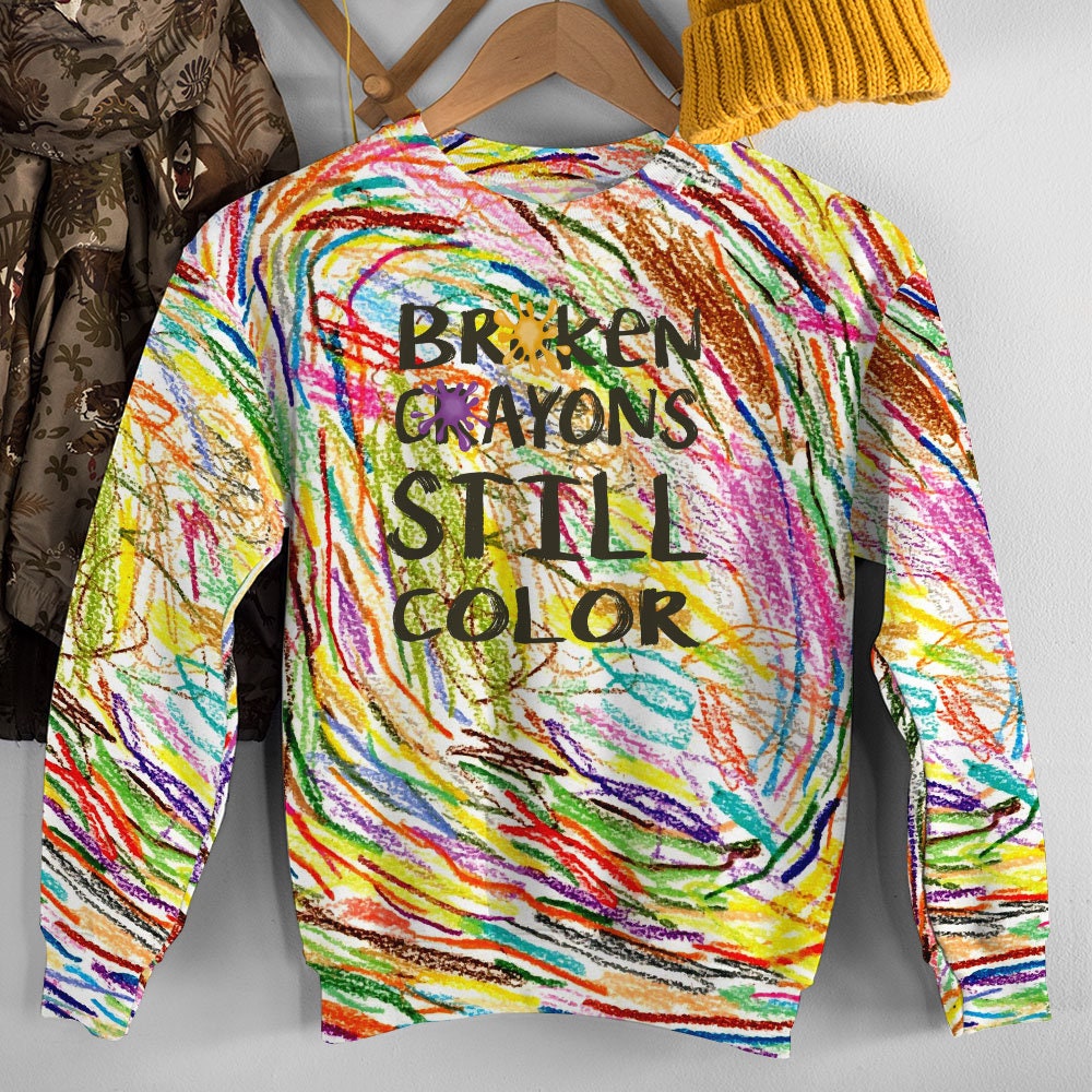 Broken Crayons Still Color All Over Print Hoodie, Inspirational sold by ...