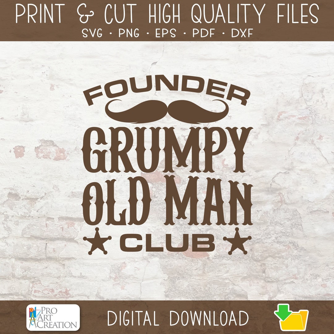 Grumpy Old Man High Quality Digital Download File for Printing, Vinyl ...