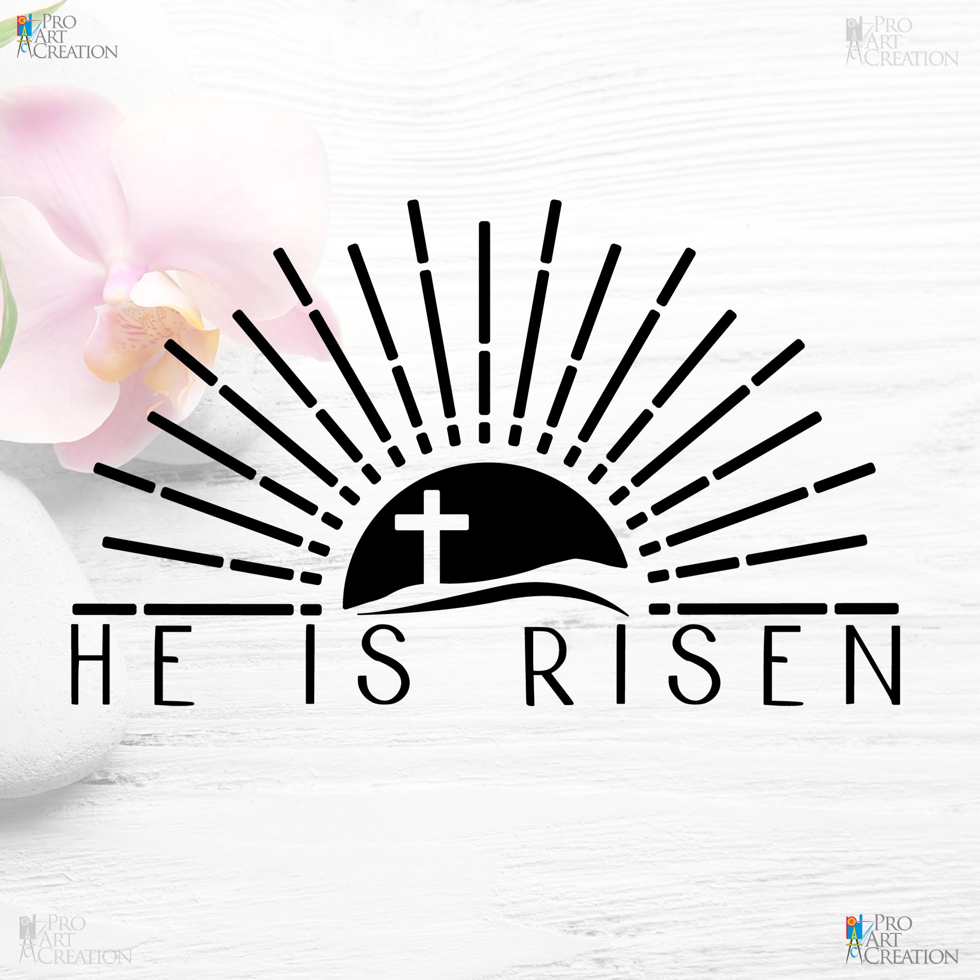 He is Risen High Quality Digital Download File for Any Kind of Printing, Sublimation, Vinyl ...