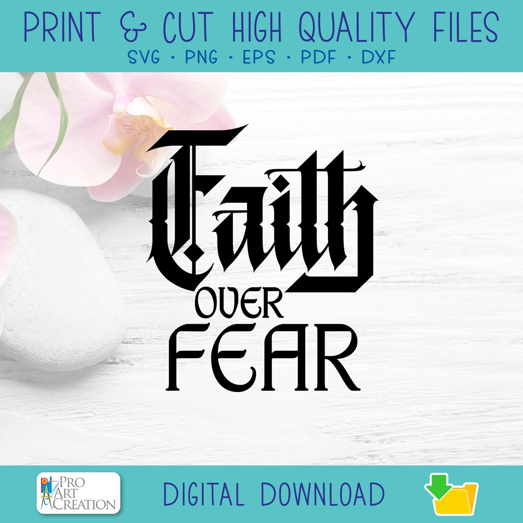 Faith Over Fear High Quality Digital Download File for Printing, Vinyl ...