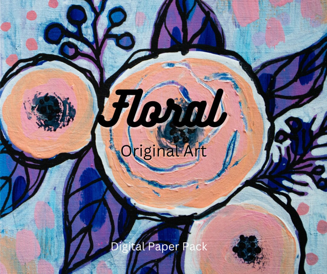 Digital Paper Pack --made With[original Art]/mixed Media Floral Art ...
