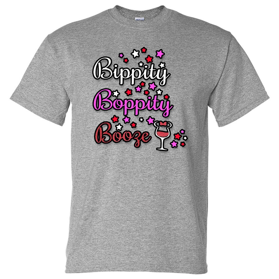Bippity Boppity Booze T-shirt / Multiple Colors Available - Etsy