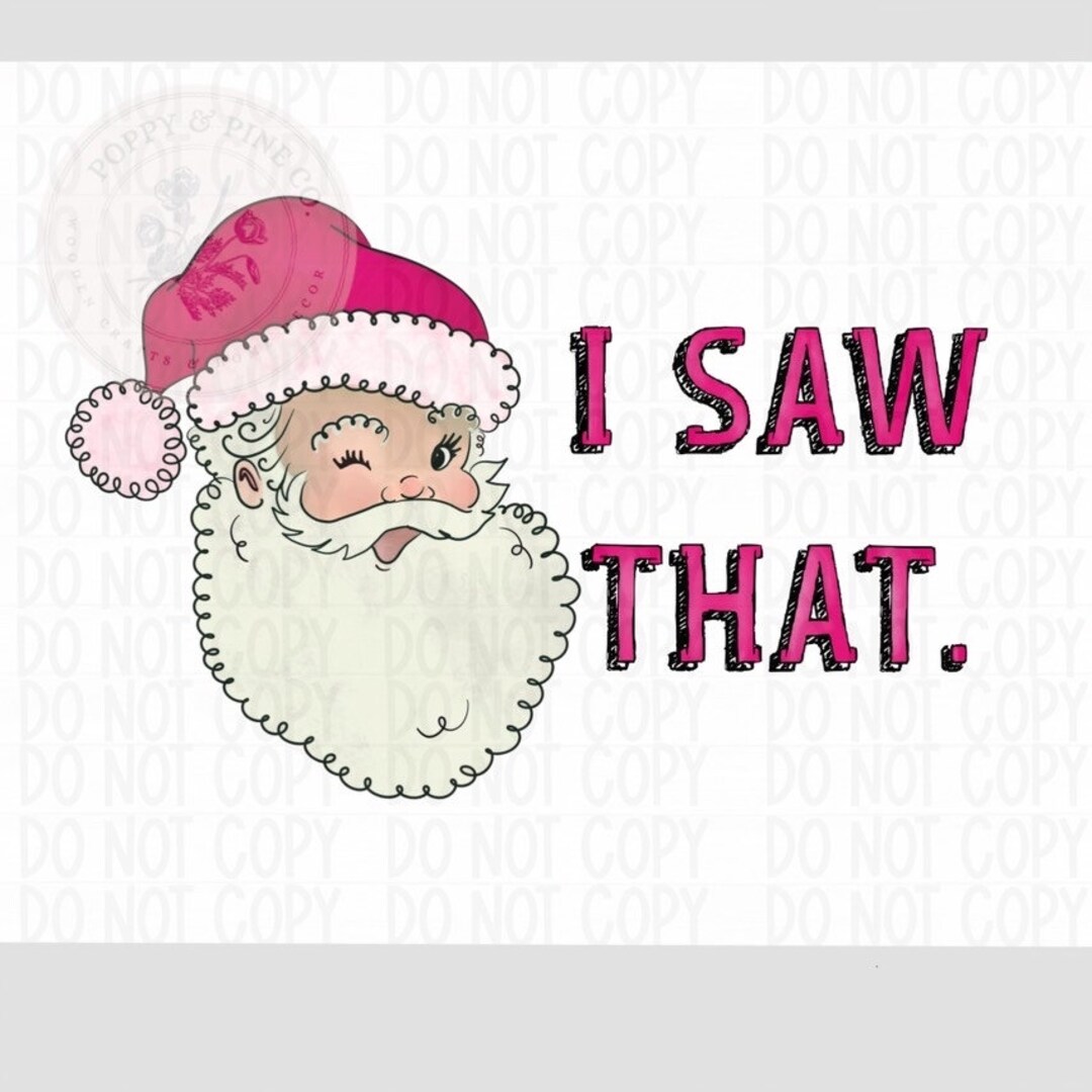 Santa I Saw That PNG| Digital Design| Holiday Design| Christmas - Etsy