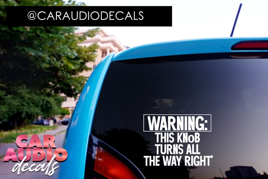 Warning This Knob Turns All the Way Right-basshead Decals-subwoofer-car ...